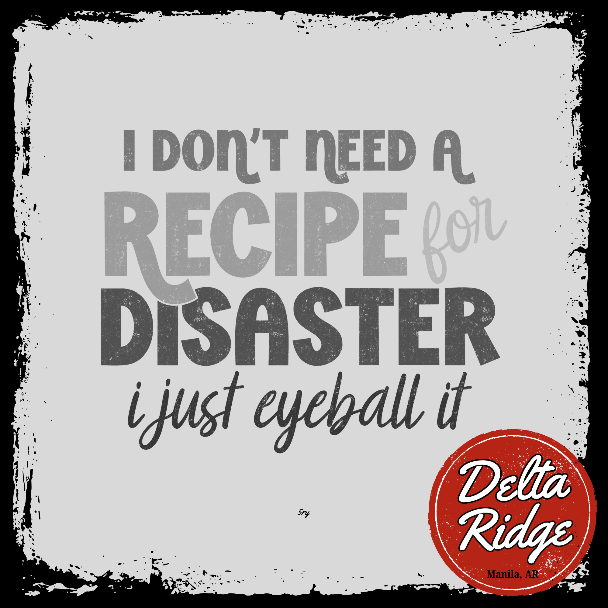 Recipe For Disaster – Delta Ridge Designs